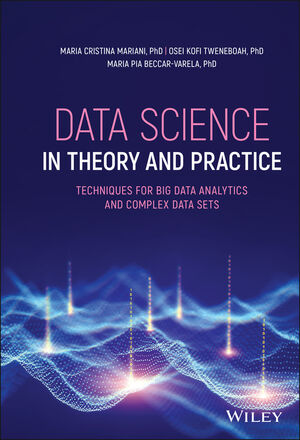 Data Science in Theory and Practice: Techniques for Big Data Analytics ...